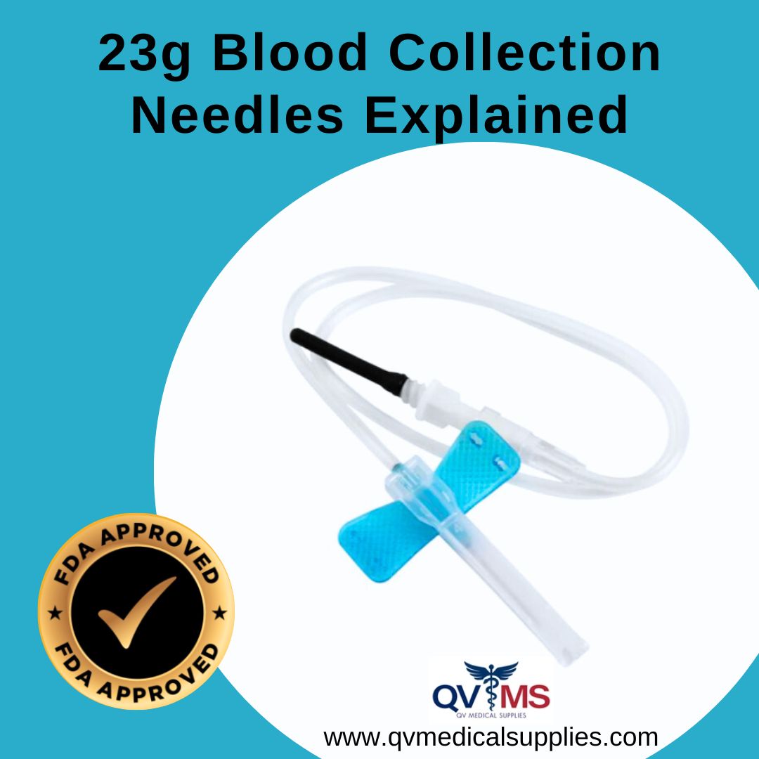 23g Blood Collection Needles Explained – QV Medical Supplies