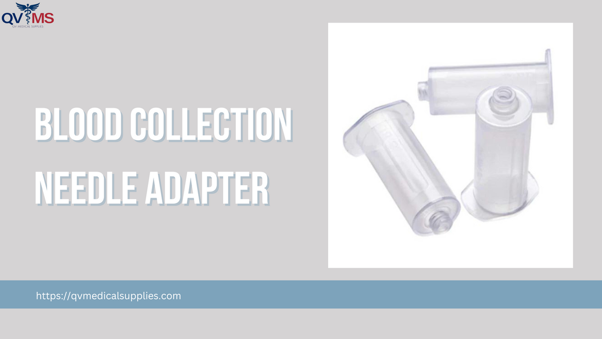 Blood Collection Needle Adapter – QV Medical Supplies