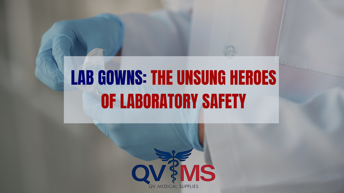 Lab Gowns: The Unsung Heroes of Laboratory Safety – QV Medical Supplies