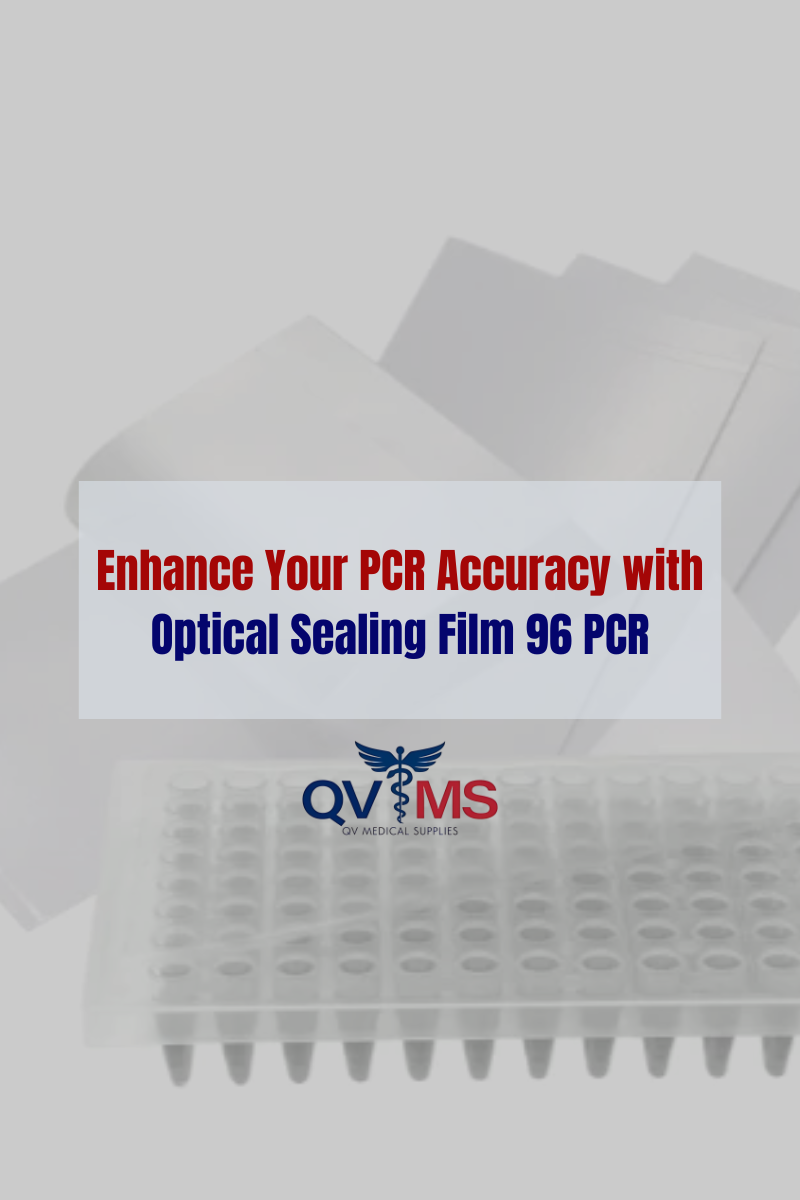 Enhance Your PCR Accuracy with Optical Sealing Film 96 PCR – QV Medical ...
