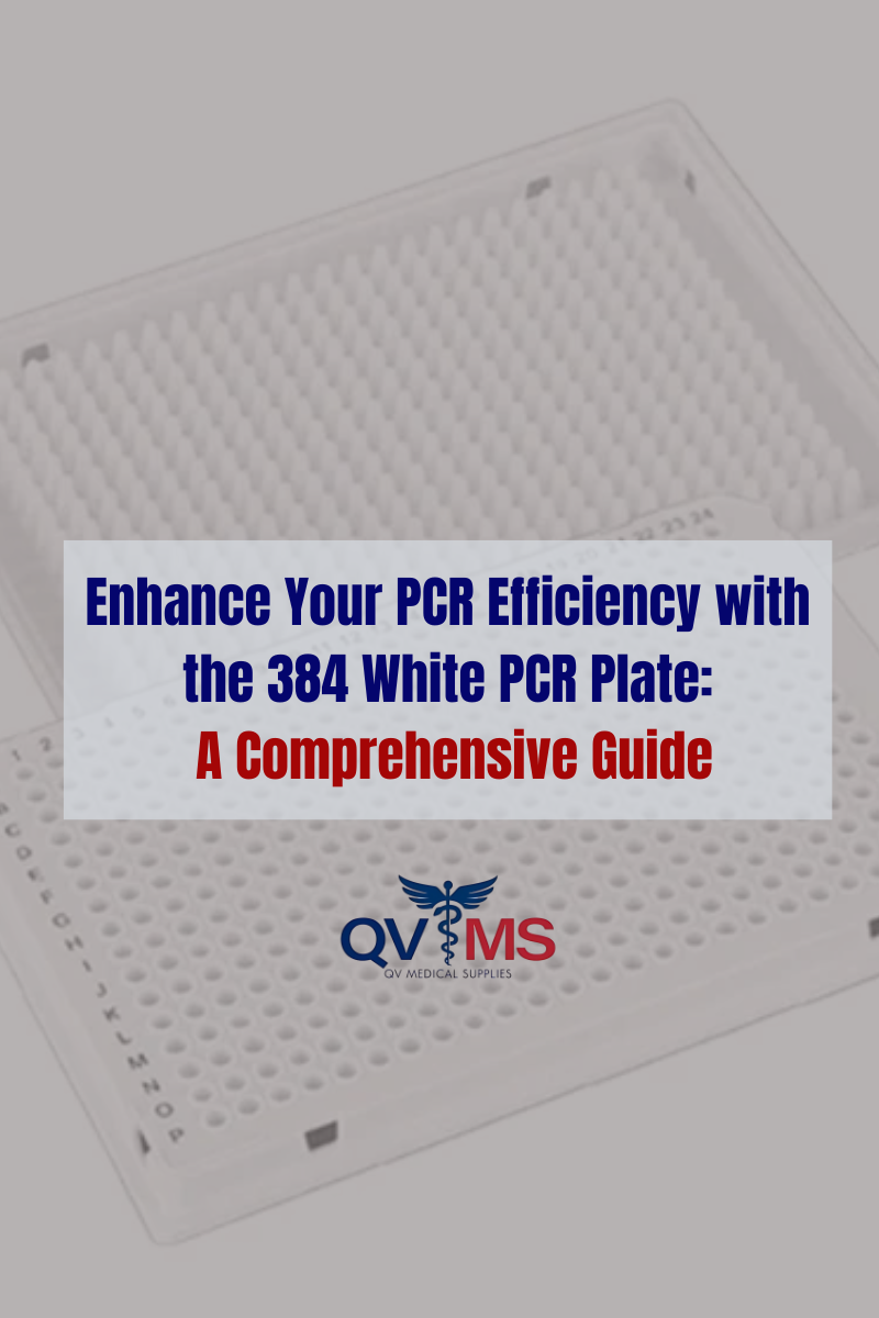 Enhance Your PCR Efficiency with the 384 White PCR Plate: A Comprehens ...
